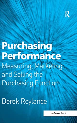 Buy Purchasing Performance: Measuring, Marketing and Selling the Purchasing Function Book Online ...