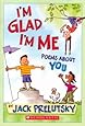 I'm Glad I'm Me: Poems About You: Jack Prelutsky, Nancy Meyers ...