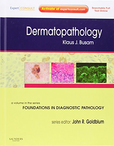 Dermatopathology, Expert Consult - Online and Print (Foundations in ...