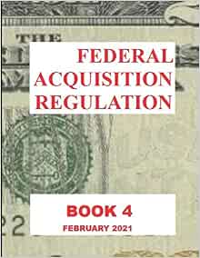 Federal Acquisition Regulation: GSA: 9798657479522: Amazon.com: Books