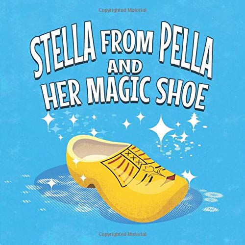 stella from pella and her magic shoe: morgan, mr matthew f, mehsling ...