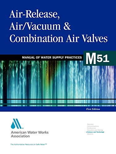 Air-Release, Air/Vacuum, and Combination Air Valves (M51) : AWWA ...