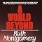 A World Beyond: Montgomery, Ruth: 9780449208328: Amazon.com: Books