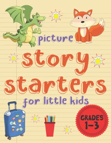 Picture Story Starters For Little Kids: Easy Writing Prompts For Grades ...