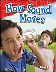 How Sound Moves (Science Readers: Content and Literacy): Sharon Coan ...