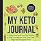 My Keto Journal: A Daily Food and Exercise Tracker to Help You Master ...