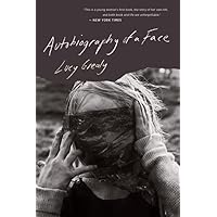 Autobiography Of A Face: Grealy, Lucy: 9780544837393: Amazon.com: Books
