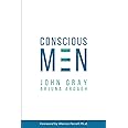 Conscious Men: Mastering the New Man Code for Success and Relationships ...