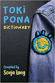 Toki Pona Dictionary (Official Toki Pona): Lang, Sonja, Sartirani ...