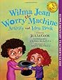 Wilma Jean, The Worry Machine Activity and Idea Book: Julia Cook ...