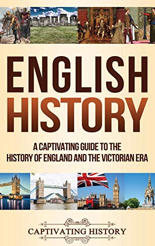 English History: A Captivating Guide to the History of England and the ...