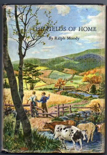 The Fields of Home By Ralph Moody- Special Edition: Ralph Moody, Edward ...