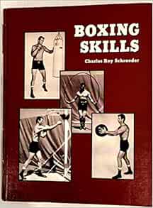 Boxing Skills for Fun and Fitness: Schroeder, Charles Roy ...