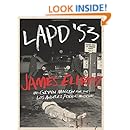 LAPD '53: James Ellroy, Los Angeles Police Museum, Glynn Martin ...