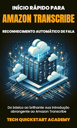 Início Rápido Para Amazon Transcribe: Reconhecimento Automático De Fala - eBook, Resumo, Ler ...