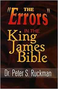 The "errors" in the King James Bible: Peter S Ruckman: 9781580260985 ...