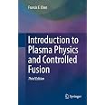 Introduction to Plasma Physics and Controlled Fusion: Chen, Francis ...