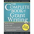 The Complete Book of Grant Writing: Learn to Write Grants Like a ...