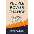 People, Power, Change: Organizing for Democratic Renewal: Ganz ...