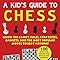 Kid's Guide to Chess: Learn the Game's Rules, Strategies, Gambits, and ...