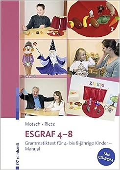 ESGRAF 4–8: Grammatiktest für 4- bis 8-jährige Kinder – Manual : Motsch ...