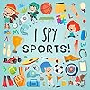 I Spy - Sports!: A Fun Guessing Game for 3-5 Year Olds! (I SPY Book ...