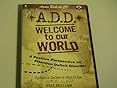 A.D.D.: Welcome to Our World: Cynthia Calvert-Phillips: 9781930034983 ...
