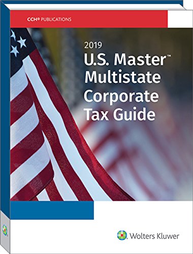 U.S. Master Multistate Corporate Tax Guide (2019): CCH State Tax Law ...