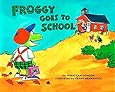 Froggy Goes to School: Jonathan London, Frank Remkiewicz: 9780140562477 ...