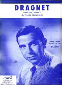 Dragnet (Theme From "Dragnet) Featuring a Photograph of Jack Webb on ...