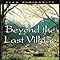 Beyond the Last Village: A Journey Of Discovery In Asia's Forbidden ...