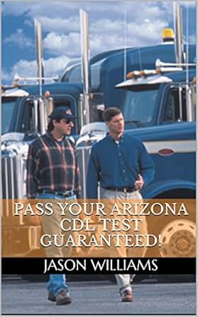Pass Your Arizona CDL Test Guaranteed! 100 Most Common Arizona ...