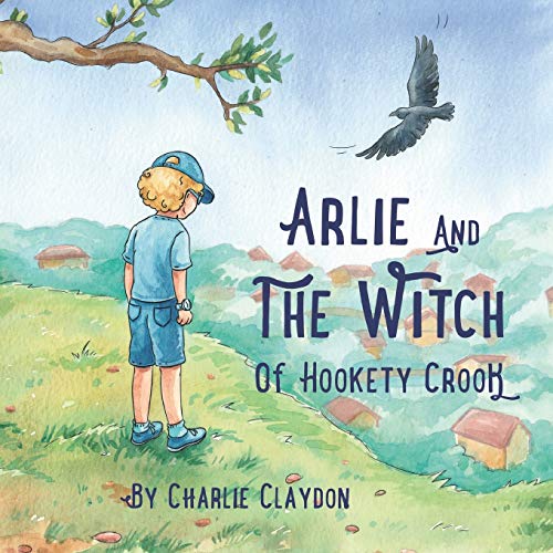 Arlie & The Witch Of Hookety Crook: An illustrated children's story ...