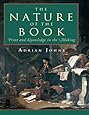 The Nature of the Book: Print and Knowledge in the Making: Adrian Johns ...