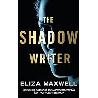 The Shadow Writer: Maxwell, Eliza: 9781542043496: Amazon.com: Books