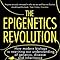 The Epigenetics Revolution: How Modern Biology is Rewriting Our ...
