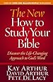 The New How to Study Your Bible: Discover the Life-Changing Approach to ...