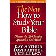 The New How to Study Your Bible: Discover the Life-Changing Approach to ...