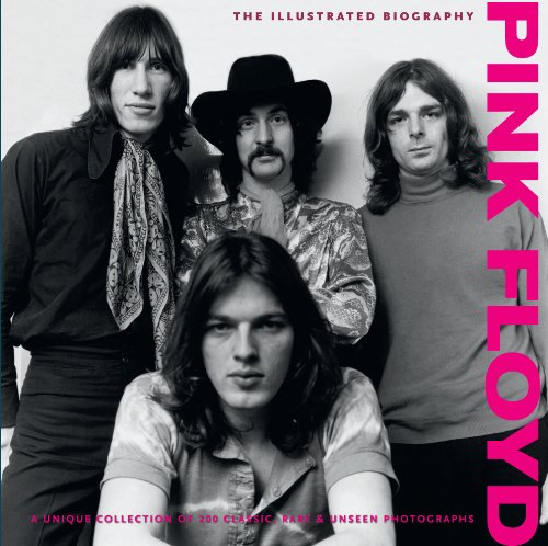 Pink Floyd: The Illustrated Biography (Illustrated Biography Collectors ...