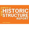 How to Write a Historic Structure Report: Arbogast, David ...