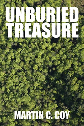 Unburied Treasure: Coy, Martin C.: 9781503567863: Amazon.com: Books