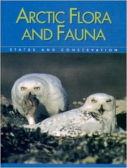 Arctic Flora and Fauna: Status and Conservation: Huntington, Heenry P ...