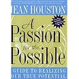 A Passion for the Possible: A Guide to Realizing Your True Potential ...