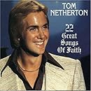 Tom Netherton - 22 Great Songs Of Faith - Amazon.com Music