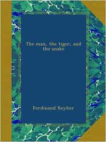 The man, the tiger, and the snake: Reyher, Ferdinand: Amazon.com: Books