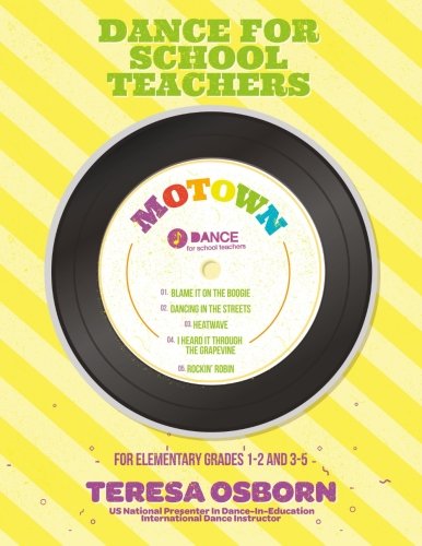 Motown: For Elementary Grades 1-2 and 3-5 (Dance for School Teachers ...