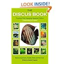 The Discus Book Tropical Fish Keeping Special Edition: Celebrating 25 ...