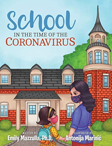 School in the Time of the Coronavirus: Mazzulla, Emily, Marinic ...