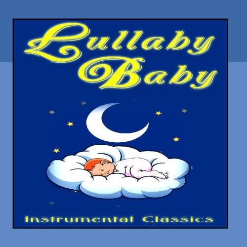 Lullaby Baby: Instrumental Classics: Amazon.co.uk: CDs & Vinyl