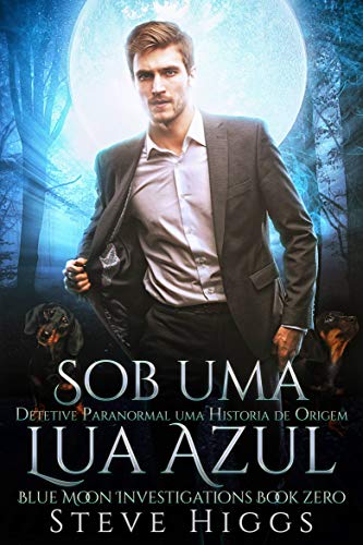 Sob uma Lua Azul: Detetive Paranormal uma Historia de Origem ...